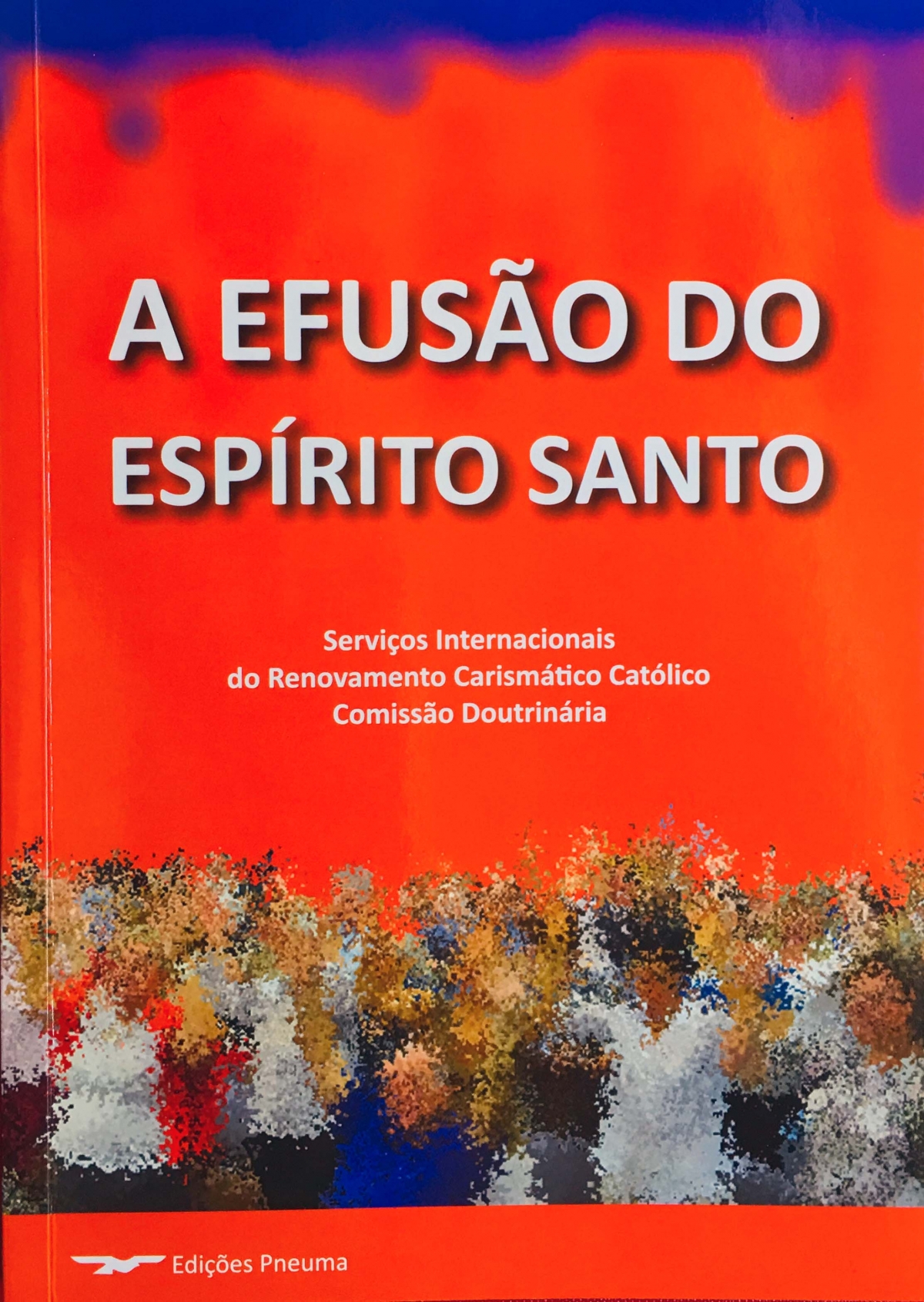 A EFUSÃO DO ESPÍRITO SANTO – Pneumavita